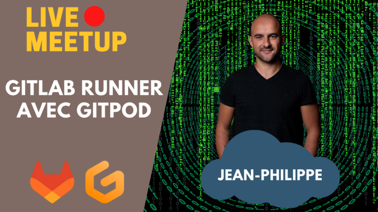 🔴 Un runner GitLab dans Gitpod ? | Live Meetup avec Jean-Philippe Baconnais | Lydra | Artisans ...