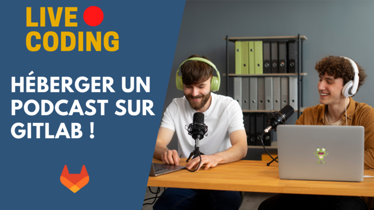 👨‍💻 Héberge un podcast sur Froggit avec Staticast | Live coding GitLab ...